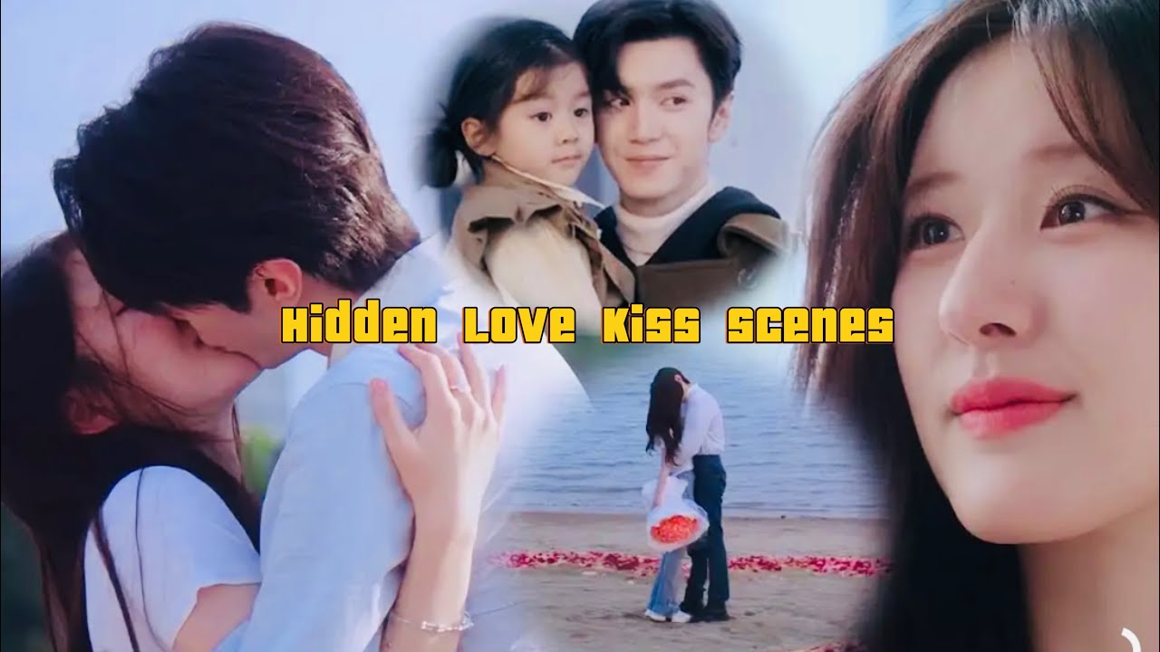 hidden love kiss scene,hidden love kiss,hidden love all kiss scene ...