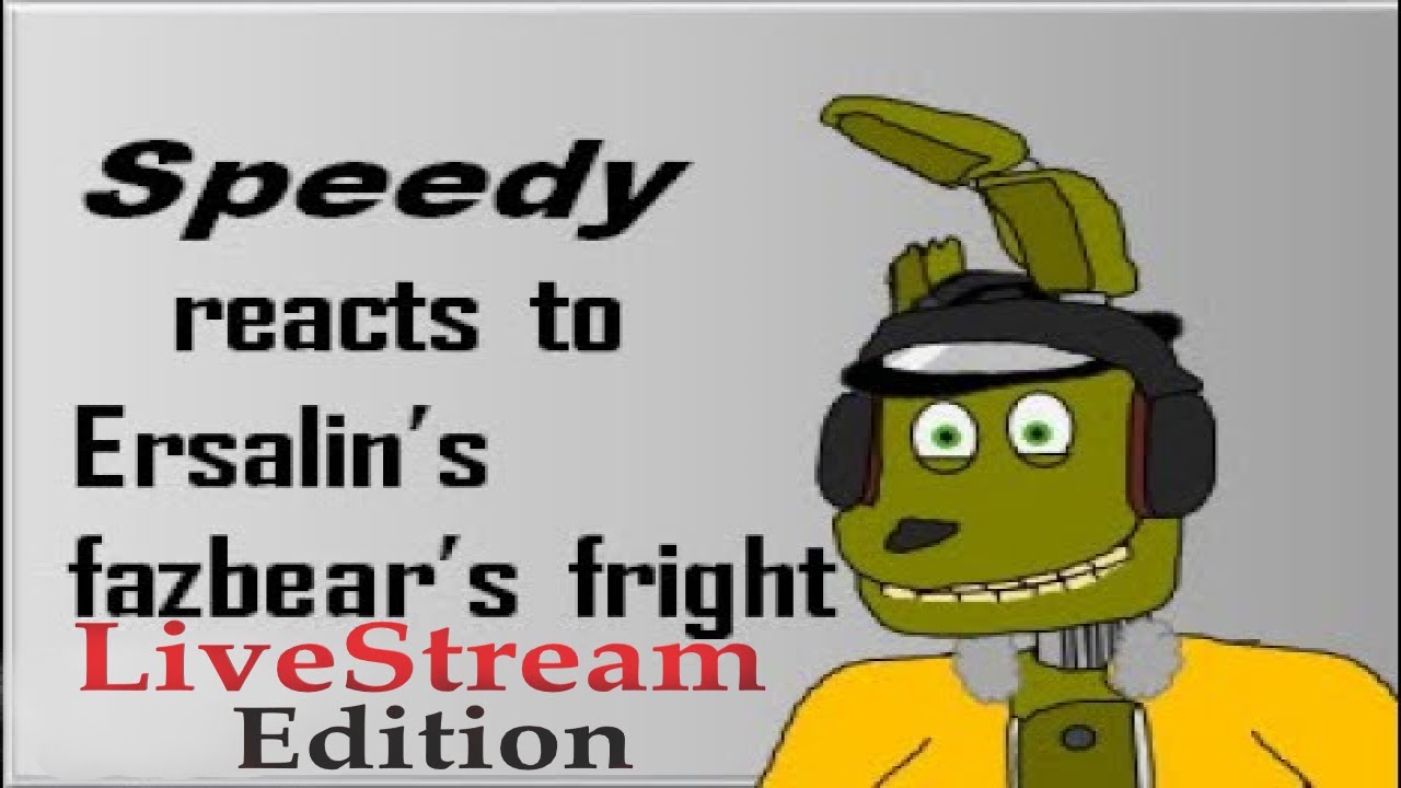 Speedy Reacts to @Ersalin Fazbear fright S1 Livestream - YouTube