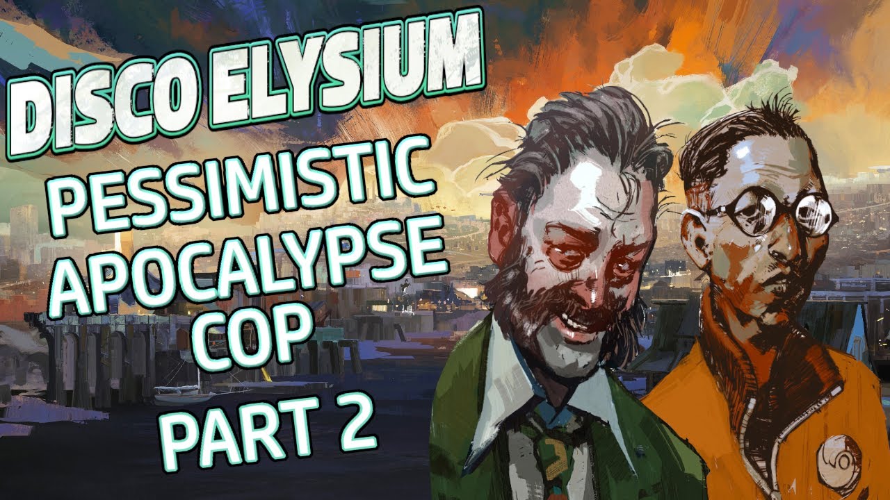Disco Elysium * Pessimistic Apocalypse Cop * Part 2 of 5 - YouTube