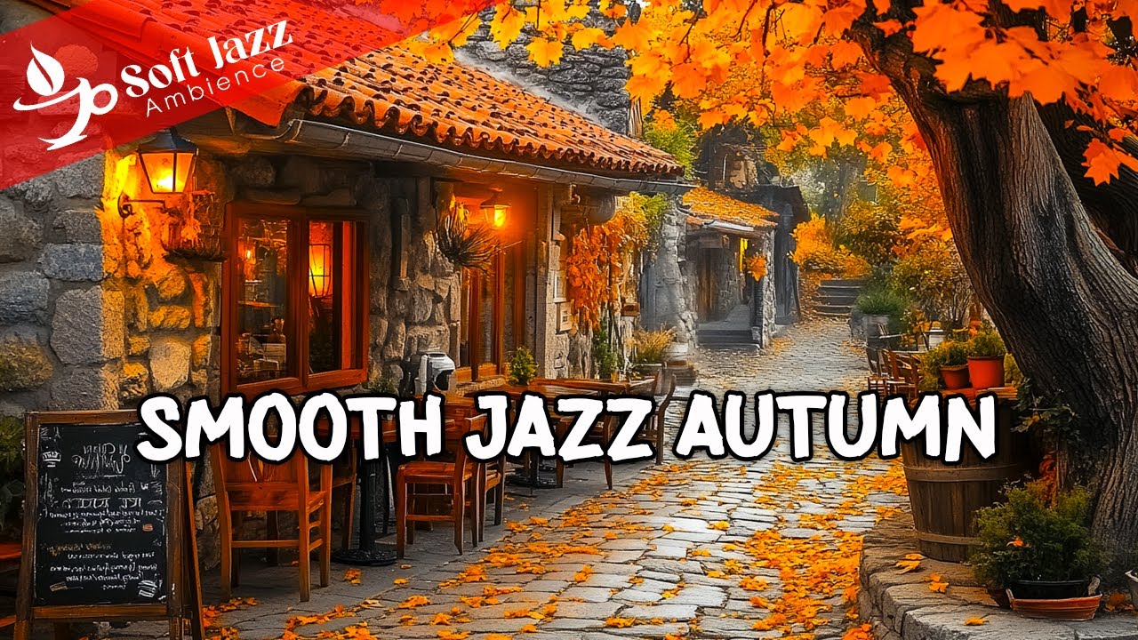 Smooth Jazz Autumn 🍵Soft instrumental jazz piano for working or ...