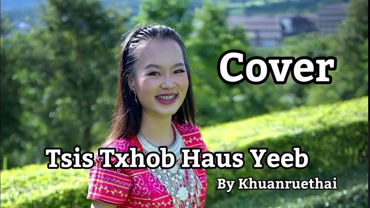 Tsis txhob haus yeeb | Cover by Khuanruethai (Nkauj Sua Yaj) - YouTube