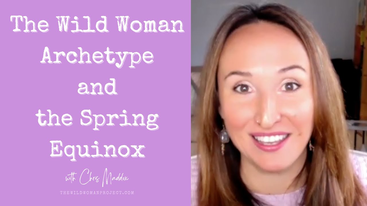 The Wild Woman Archetype and the Spring Equinox - YouTube