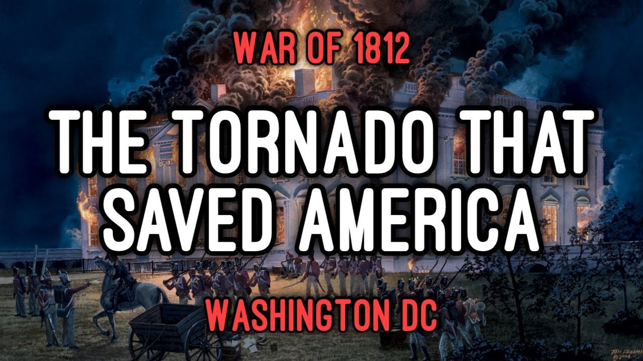 The Tornado That Saved America | Washington D.C. Tornado - War of 1812 ...