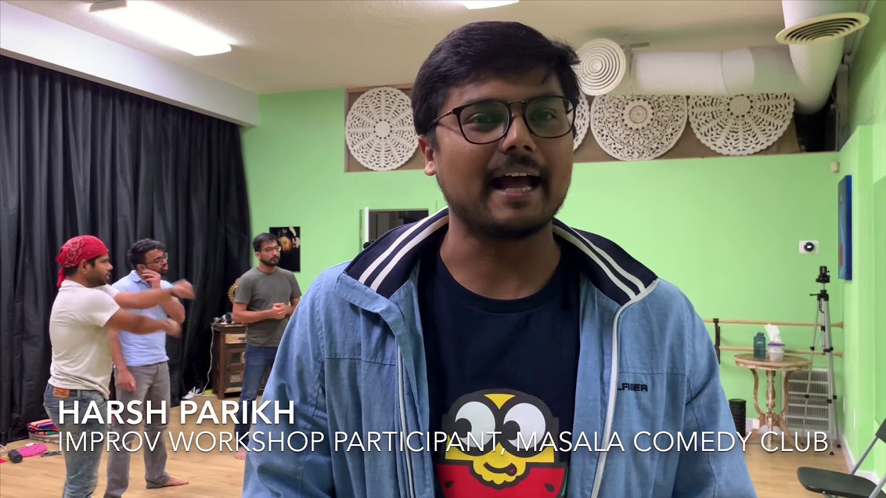 Harsh Parikh on Improv Comedy workshop experience with the Masala ...