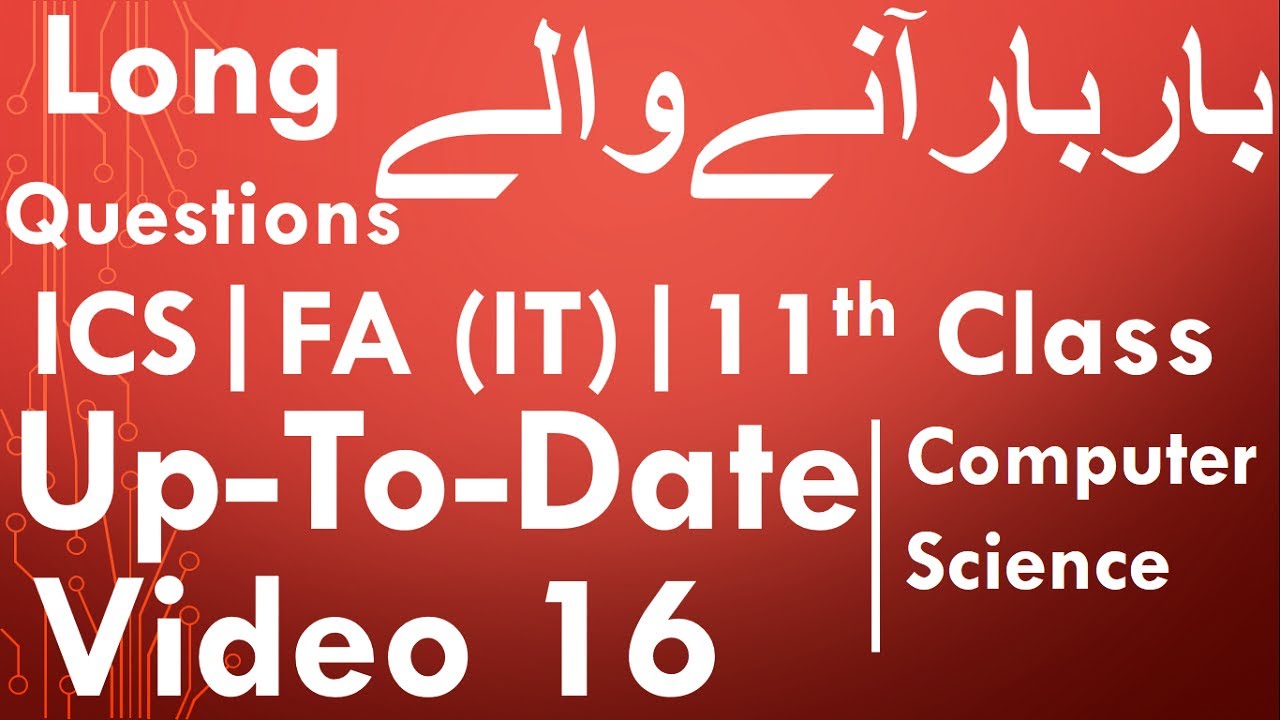 Up To Date Part 16 ICS || Bar Bar Any Waly Long Questions || ICS 11th ...