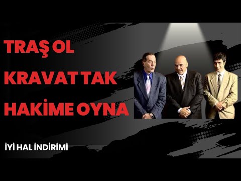 TRAŞ OL, KRAVAT TAK, HAKİME OYNA[İYİ HAL İNDİRİMİ]