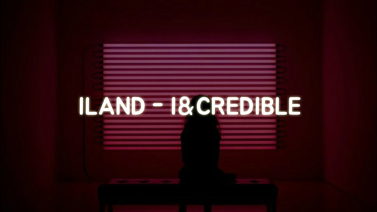 ILAND - 'I&CREDIBLE (FULL VER.)' Easy Lyrics - YouTube