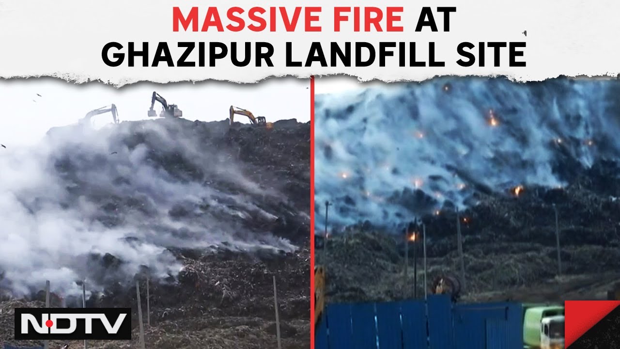 Ghazipur Fire | Massive Fire Breaks Out At Ghazipur Landfill Site In ...