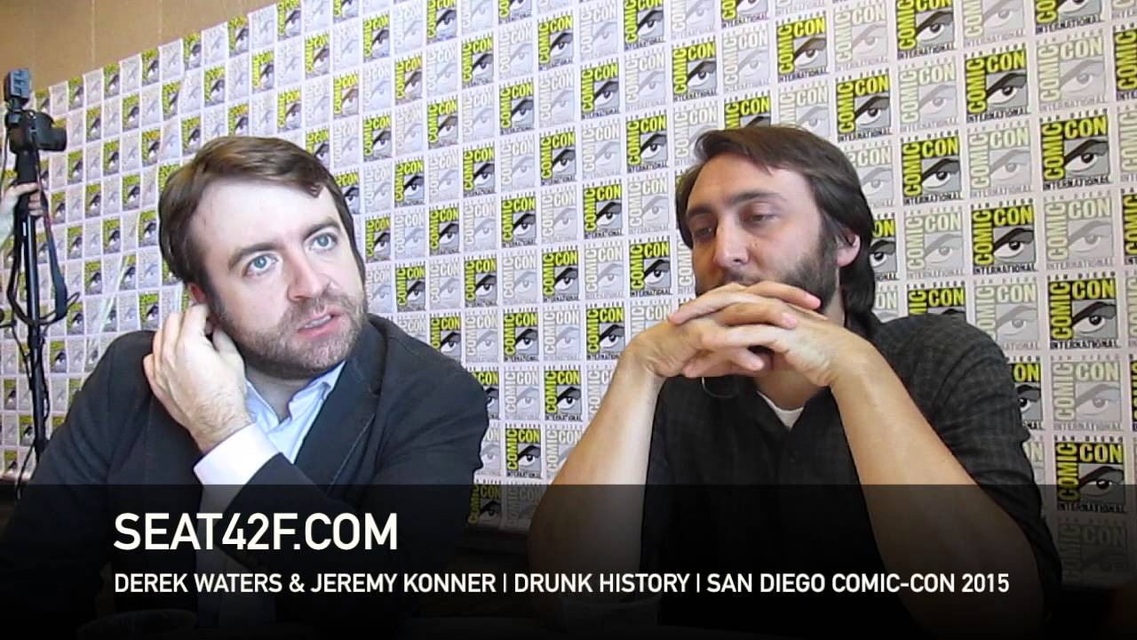 Derek Waters & Jeremy Konner DRUNK HISTORY Comic Con 2015 Interview ...