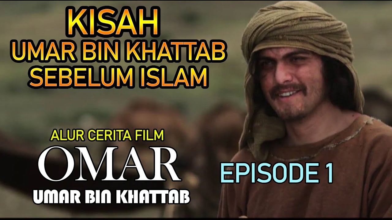Kisah Masa Muda Umar Bin Khattab Sebelum Memeluk Islam | Film Omar ...