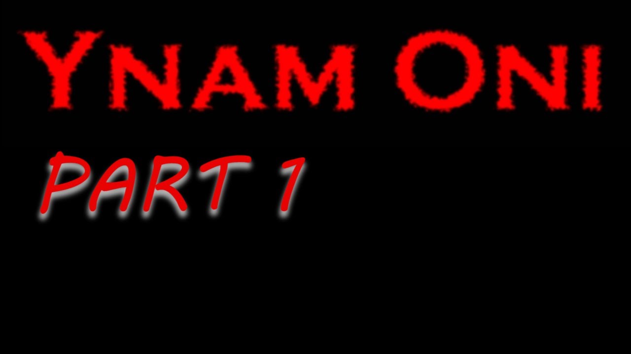 Ynam Oni Part 1 - Alex the Explorer - YouTube