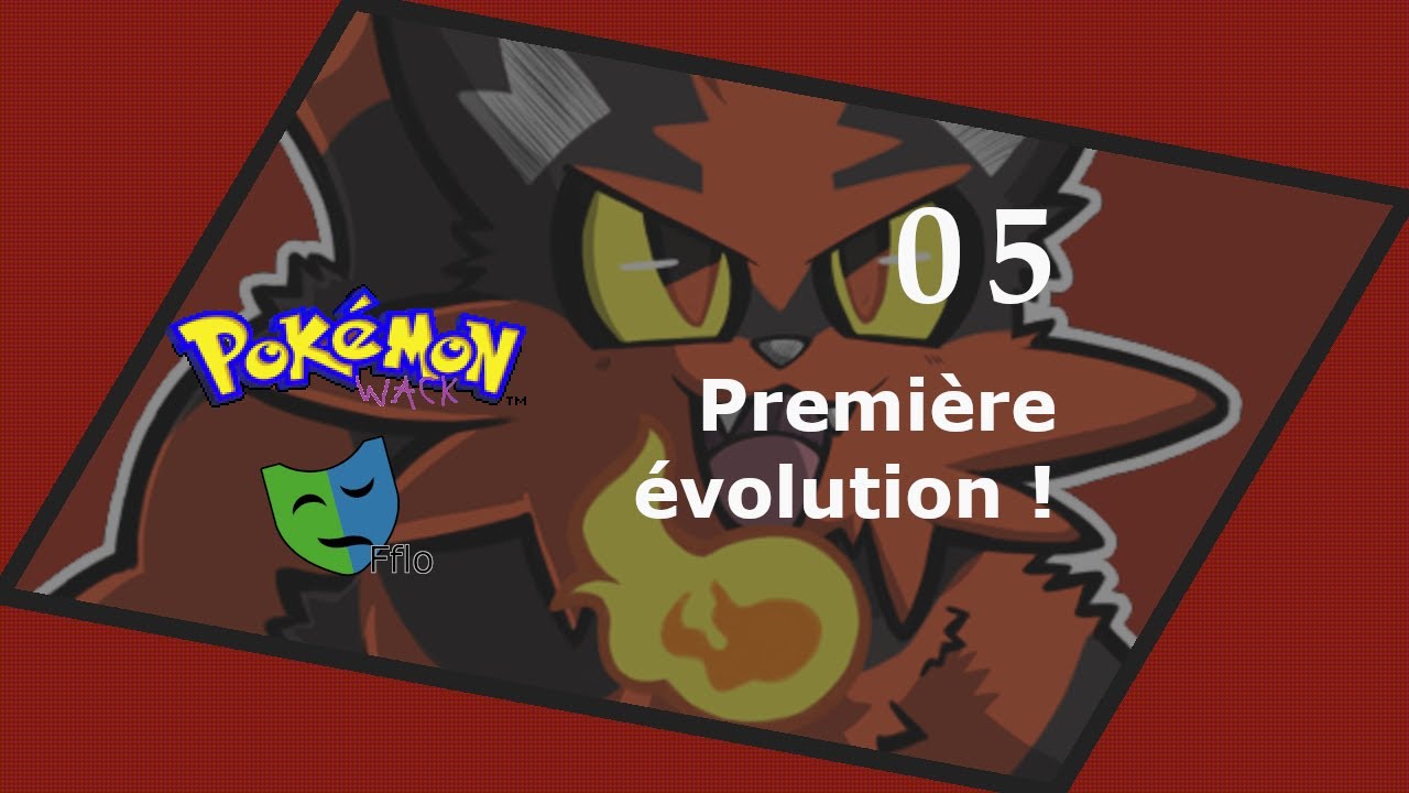 Pokémon Wack Version 05 - Première évolution - YouTube