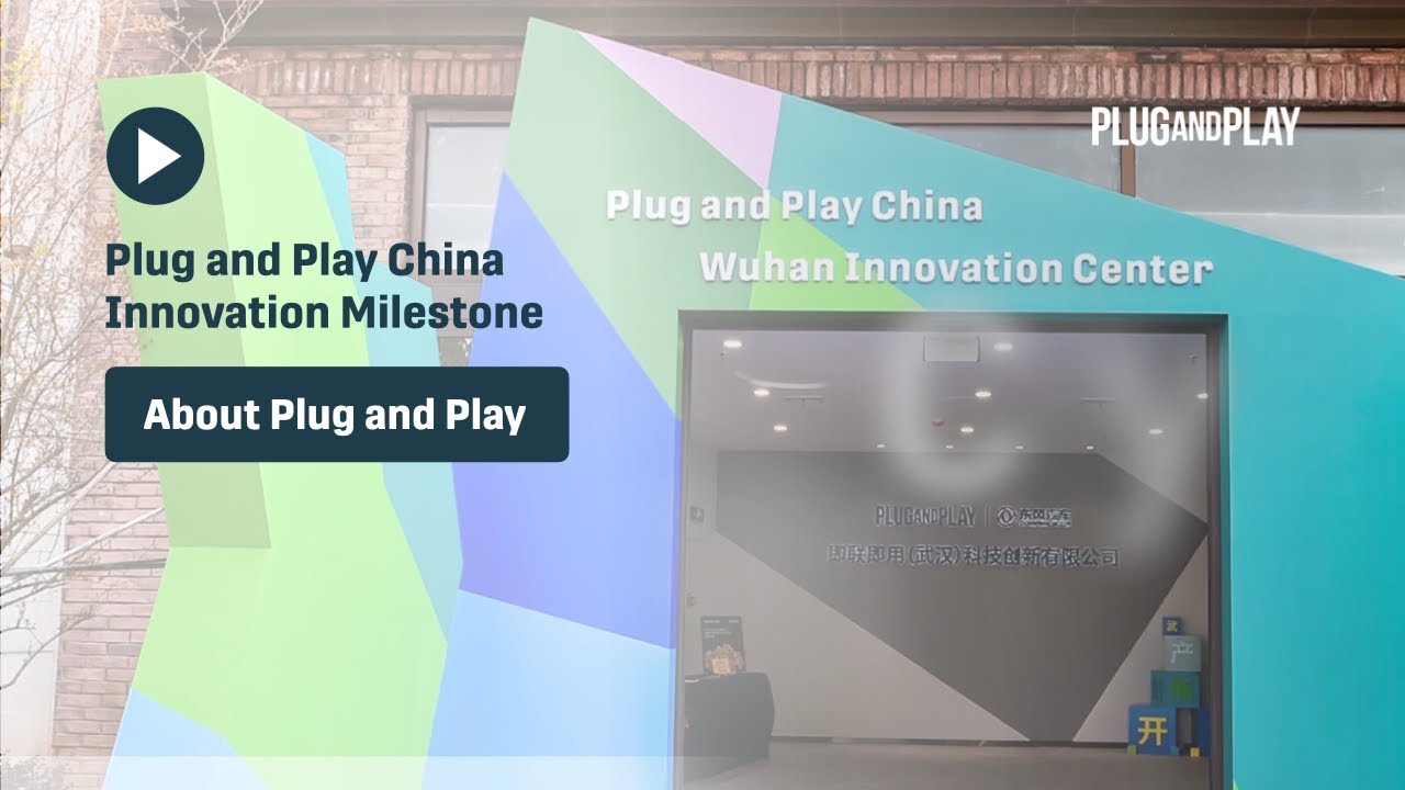 Plug and Play China Innovation Milestone - YouTube