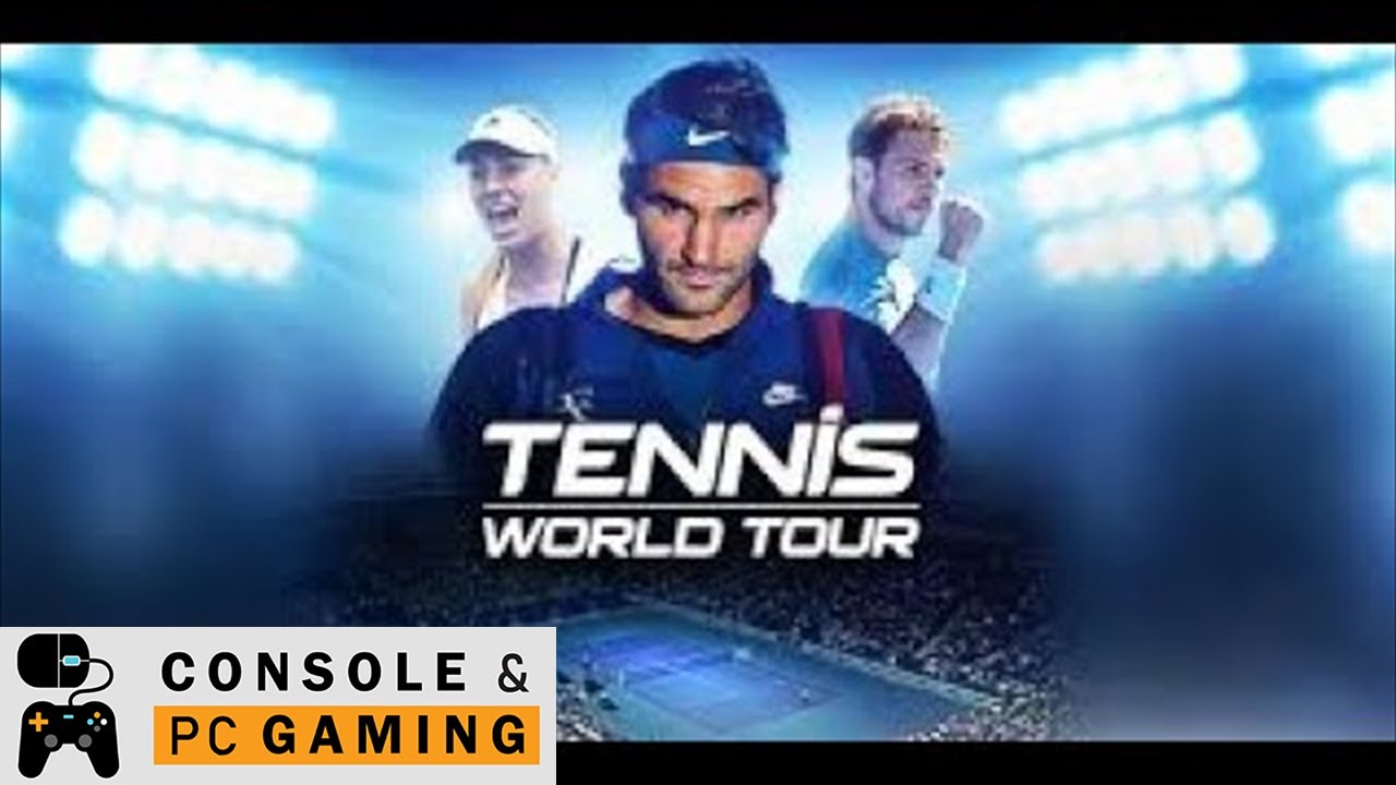 xbox tennis games - Tennis World Tour - YouTube