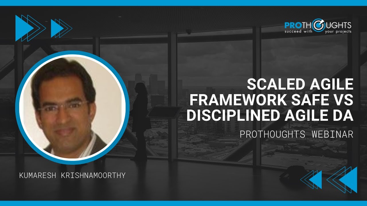 Scaled Agile Framework SAFe Vs Disciplined Agile DA | ProThoughts Webinar - YouTube