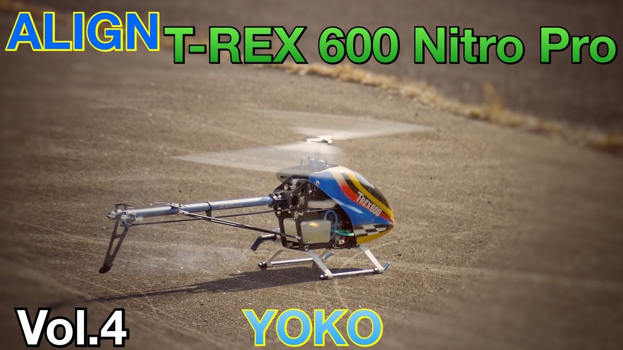 ALIGN T-REX 600 Nitro Pro RC Helicopter Vol.4 YOKO - YouTube