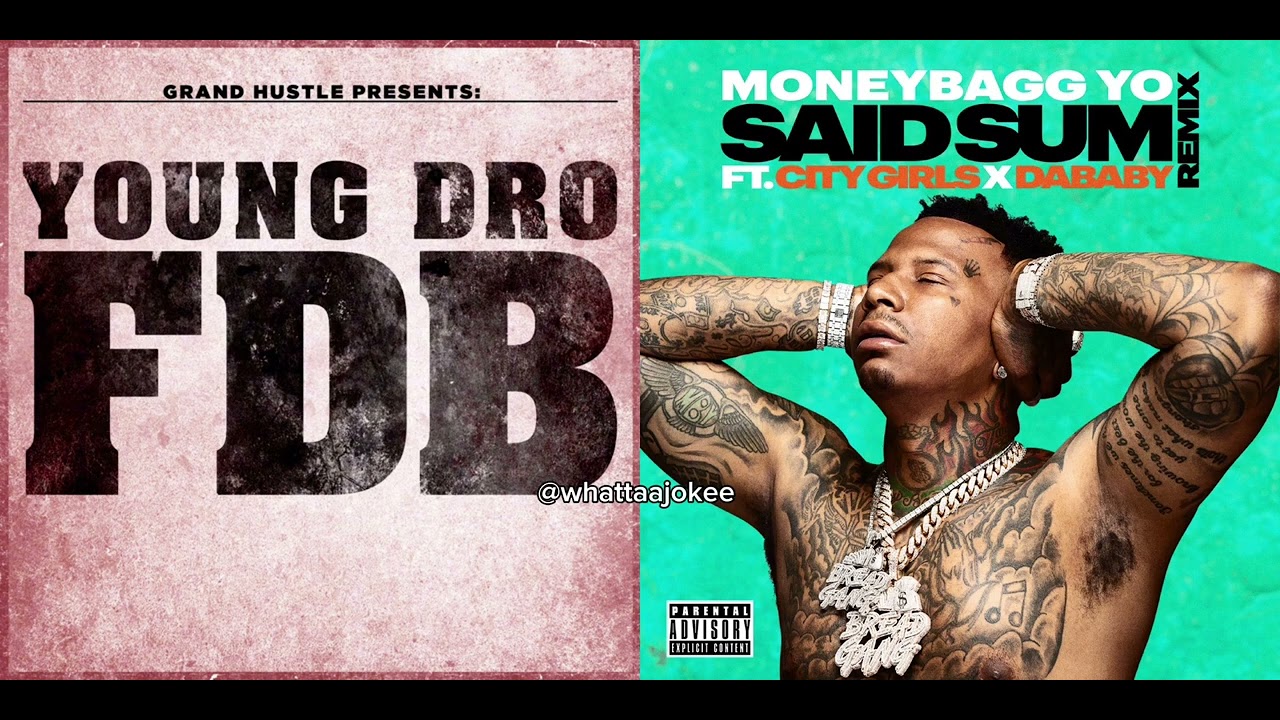 MASHUP | Young Dro - FDB X Said Sum (Remix) - Moneybagg Yo (feat ...
