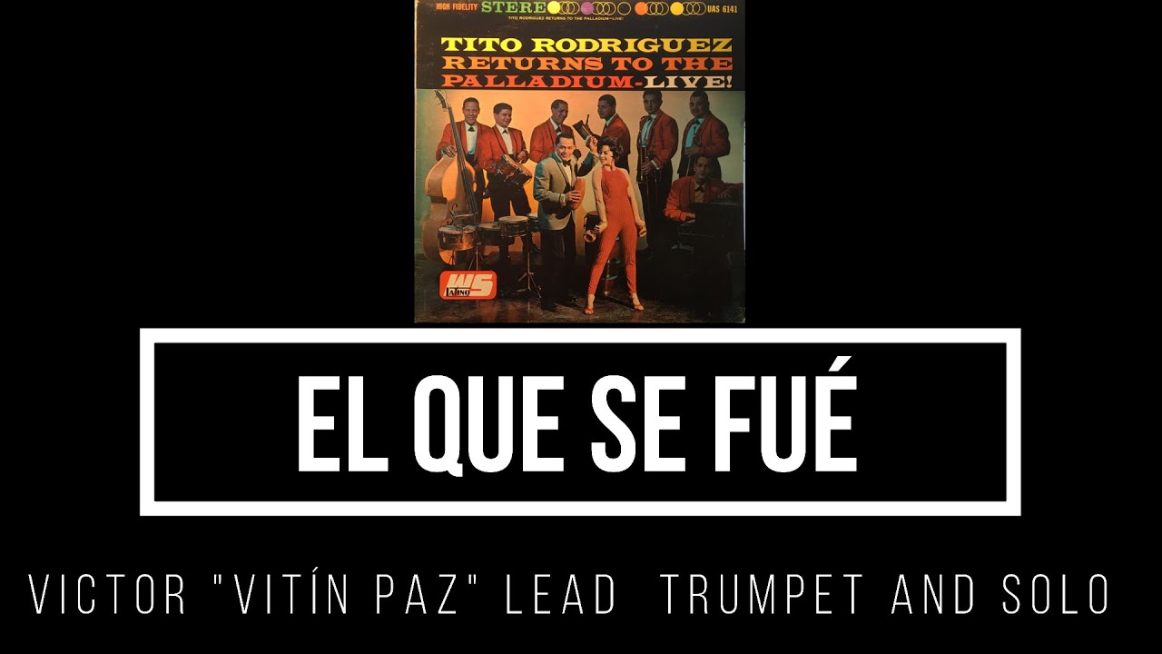 El que se fué "Tito Rodríguez return to the palladium" Victor ·Vitín ...