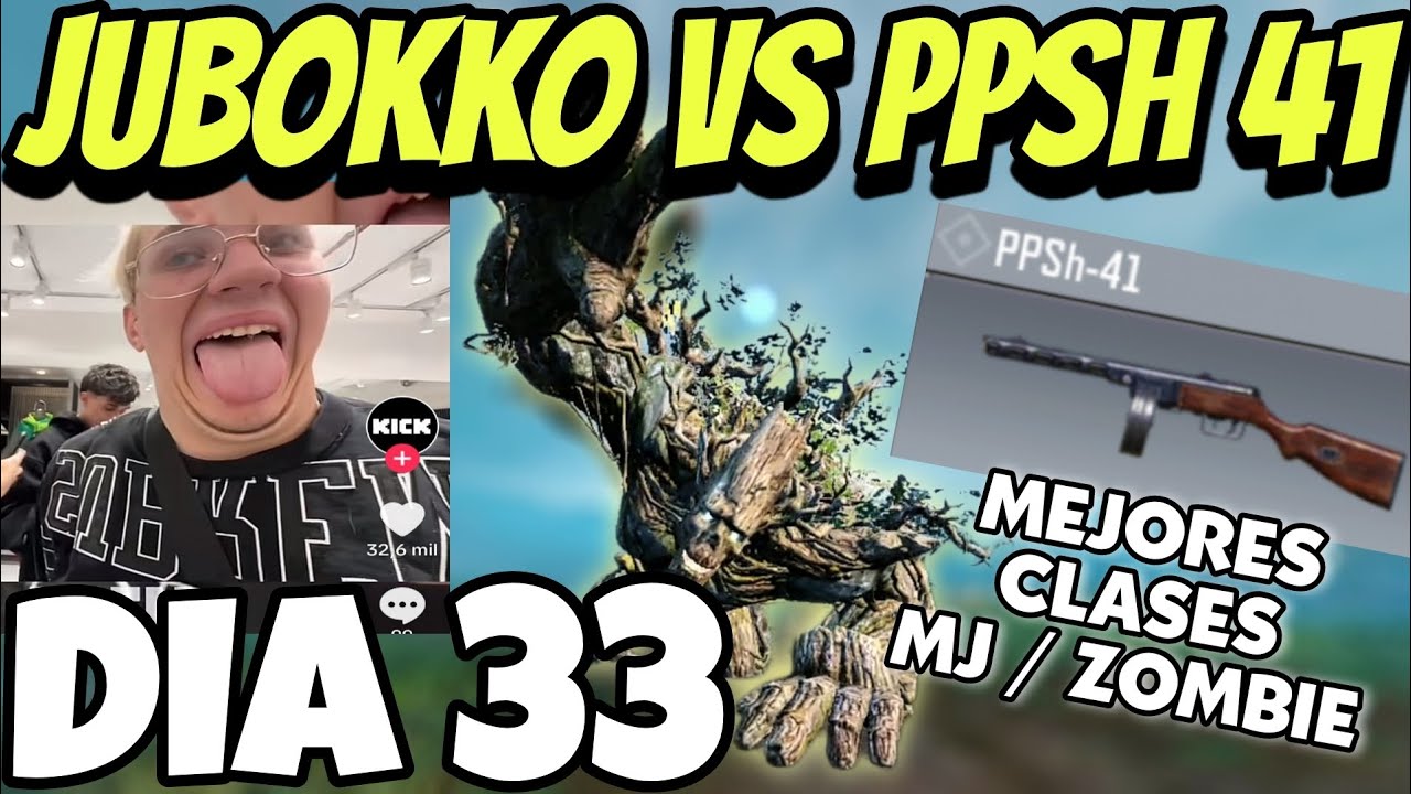 Dia 33 derrotando a JUBOKKO con la PPSH 41 | Mejores clases MJ / Zombie ...