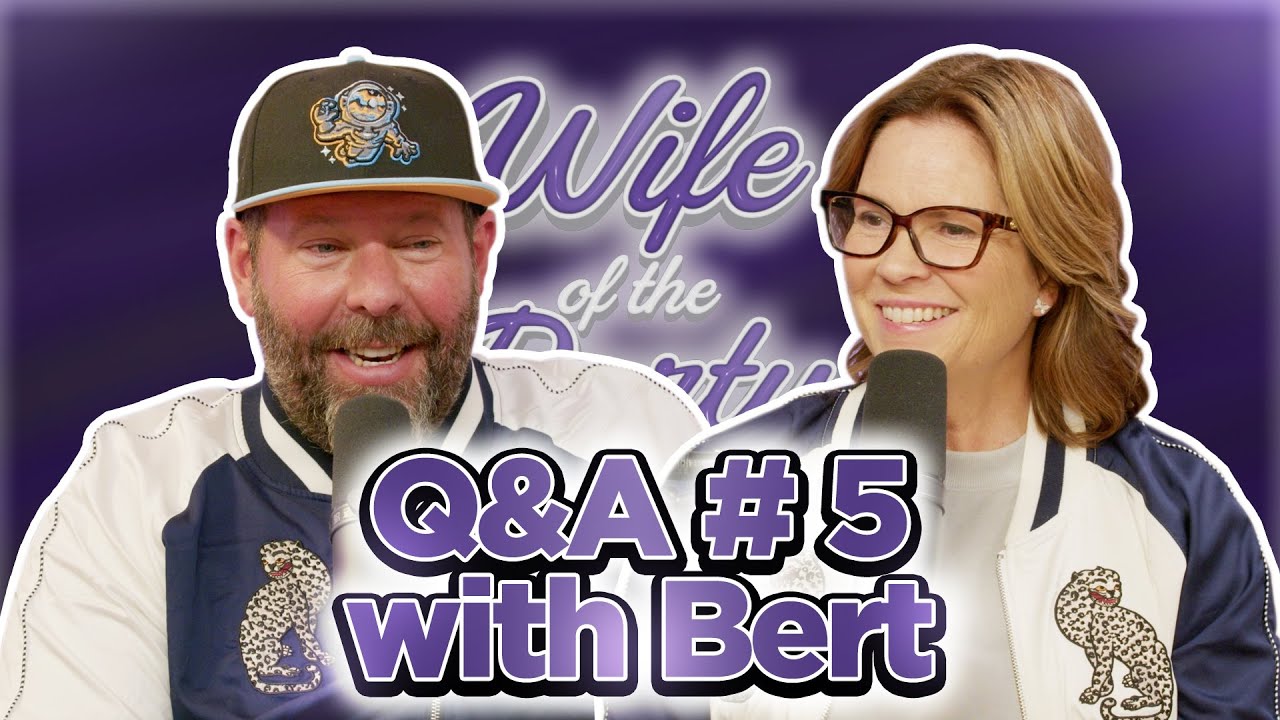 Q & A # 5 with Bert | Wife of the Party Podcast | # 351 - YouTube