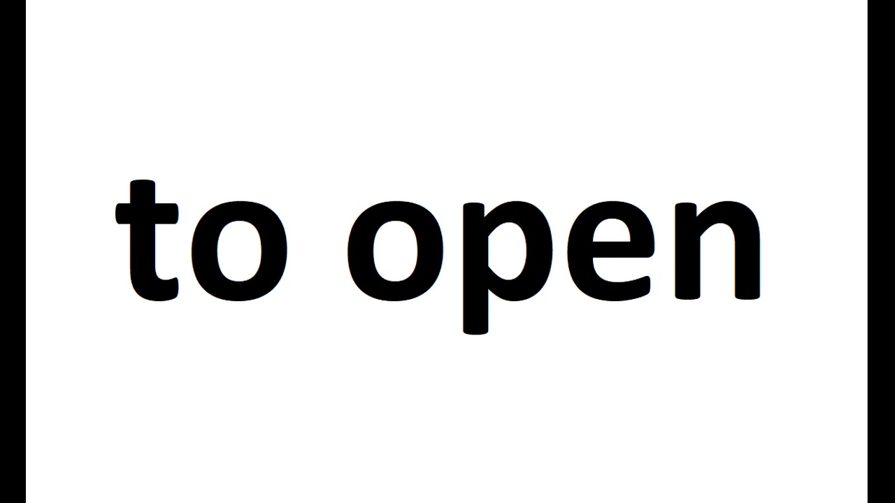to open - YouTube