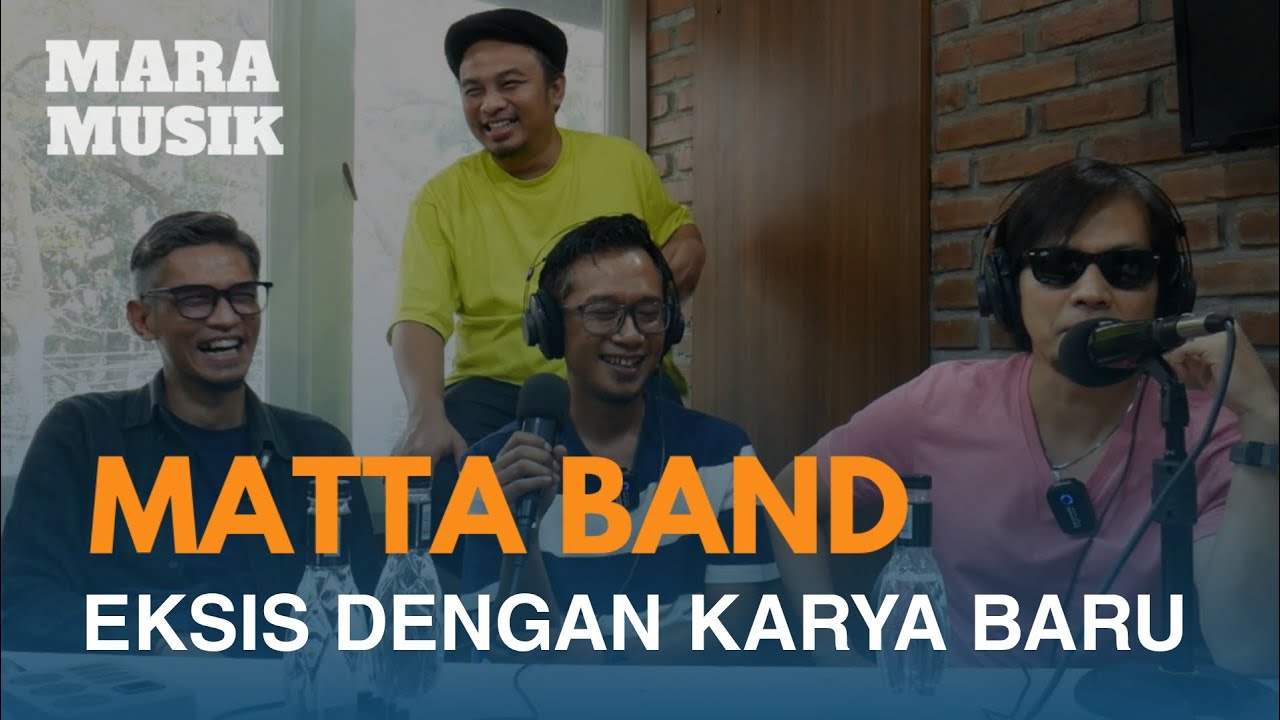 Matta Band Eksis Dengan Karya Baru | #maramusik - YouTube