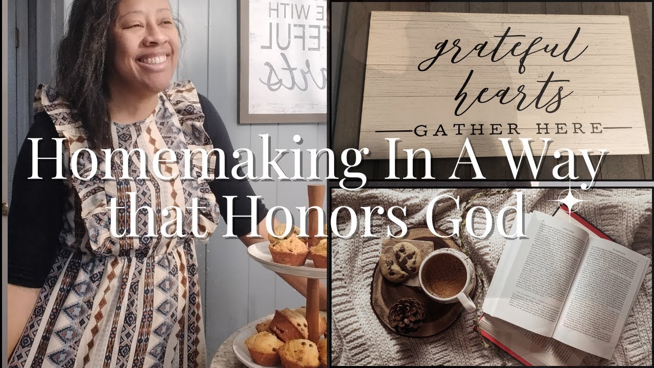 Homemaking in a Way that Honors God | A Homemaker's Life: Faith and ...