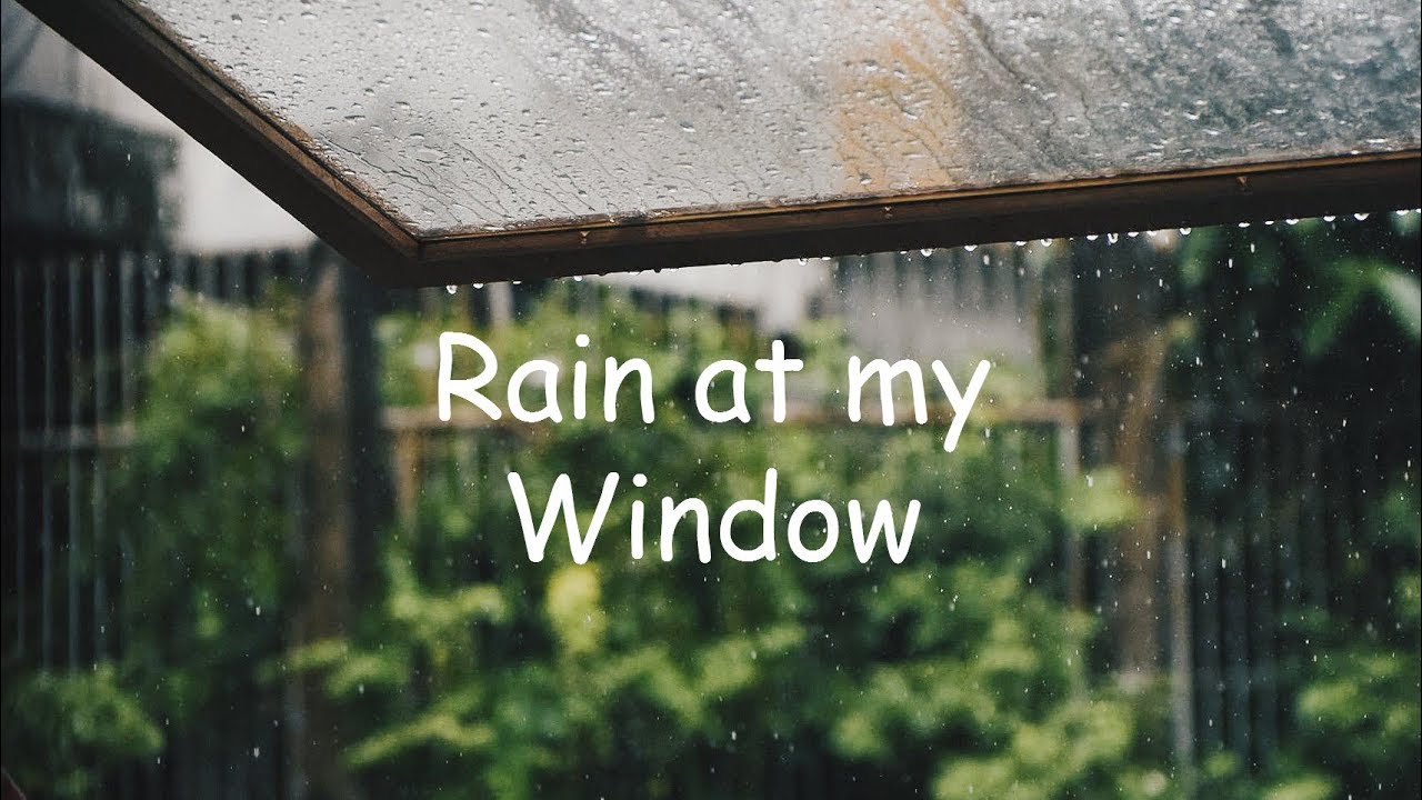 Rain at my Window | Beautiful Chill Mix - YouTube