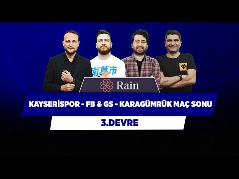 Galatasaray - Karagümrük & Kayseri- Fenerbahçe | Onur T. & Uğur K. & Mustafa D. & Ilgaz Ç. | 3.Devre