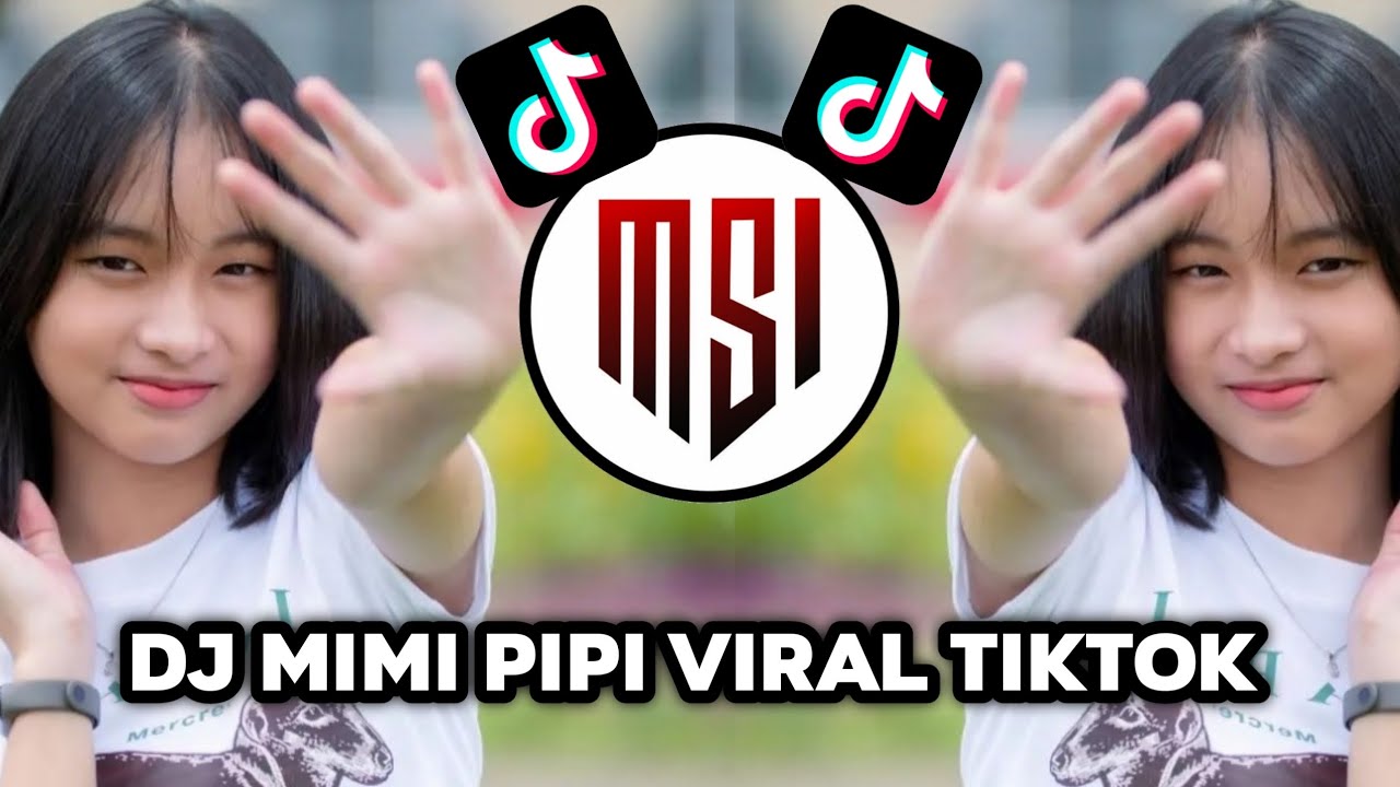 DJ MIMI PIPI || VIRAL TIKTOK || TERBARU 2023 - YouTube