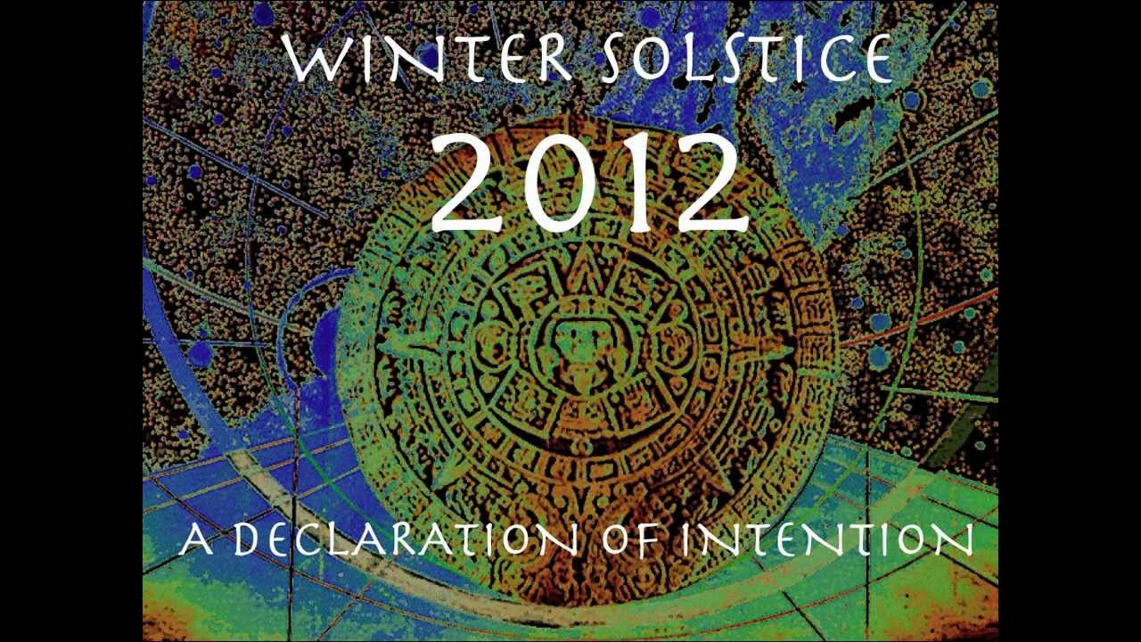 Winter Solstice 2012 - A Declaration of Intention - YouTube