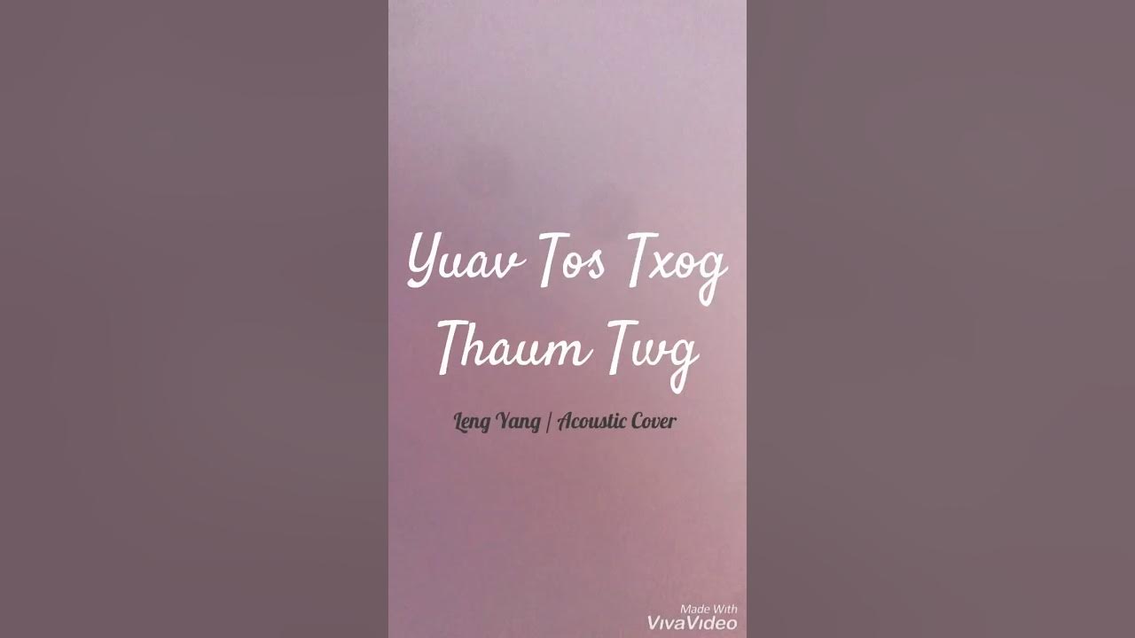 Yuav Tos Txog Thaum Twg - Leng Yang | Acoustic Cover - YouTube Music