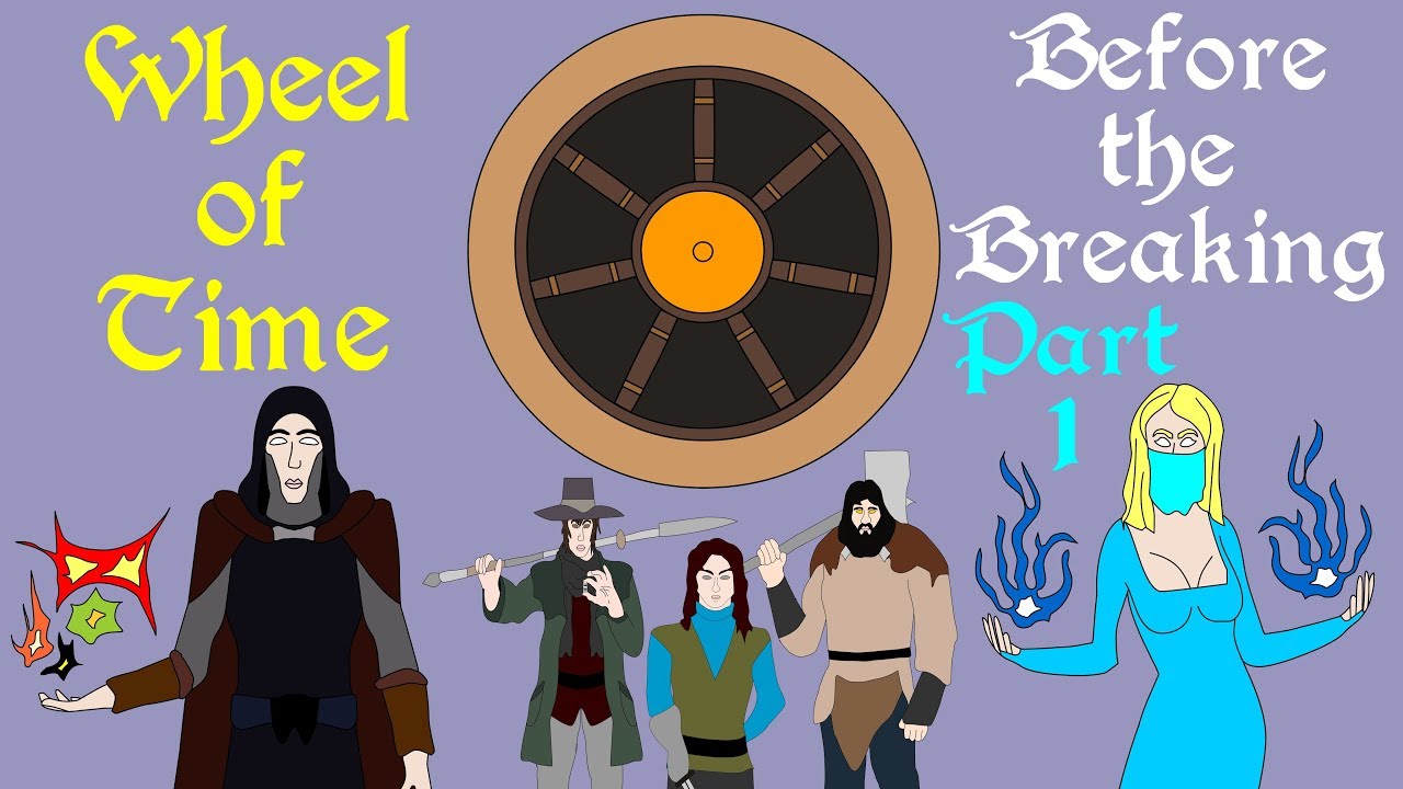 Wheel of Time: Before the Breaking (Part 1 of 2) - YouTube