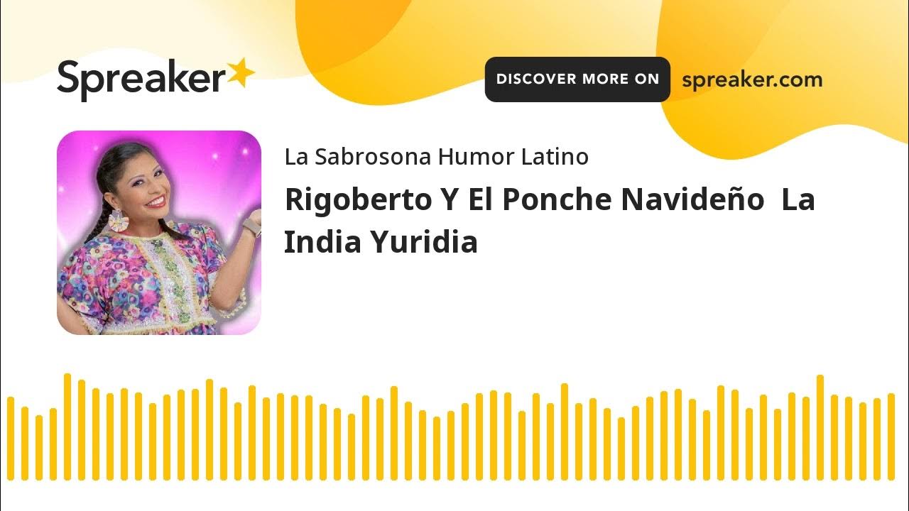 Rigoberto Y El Ponche Navideño La India Yuridia - YouTube