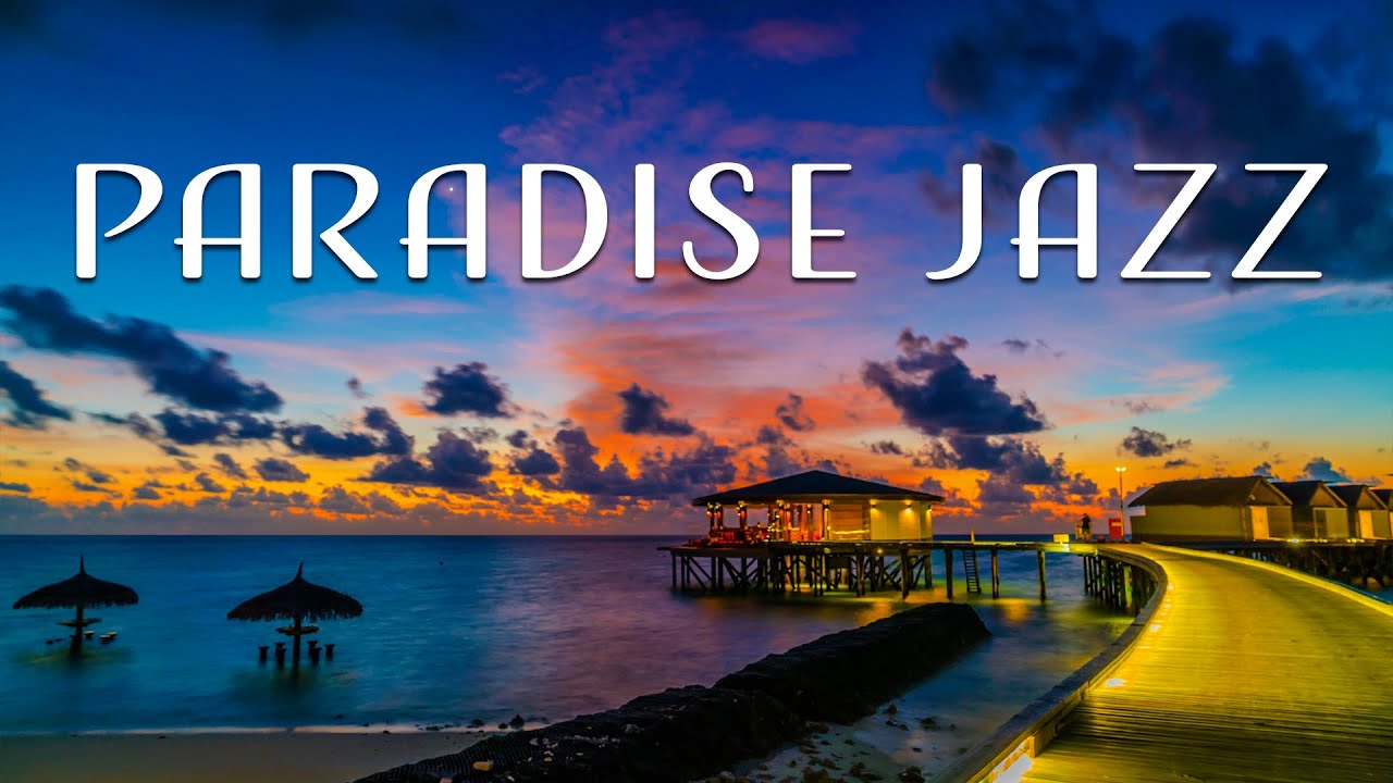 Lounge Music - Paradise Jazz - Night Smooth Jazz Music - YouTube