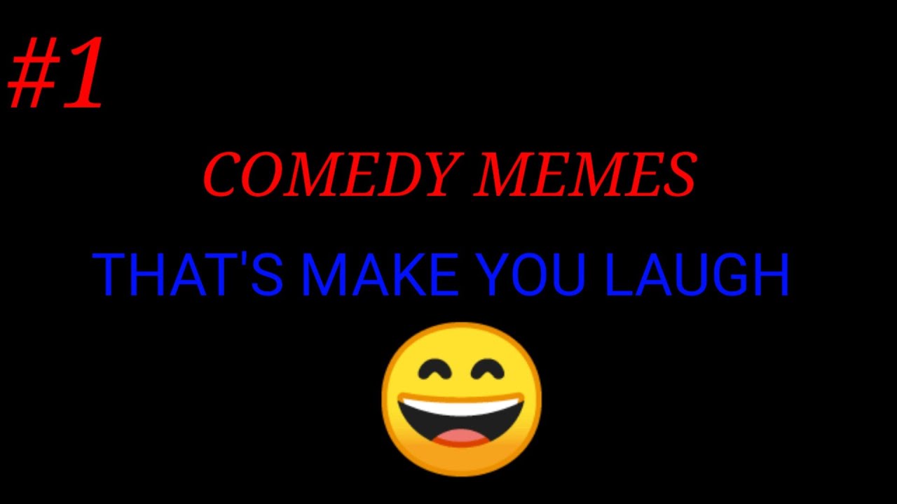 COMEDY MEMES THAT MAKE YOU LAUGH | MEMES FOR LIFE | #1 - YouTube