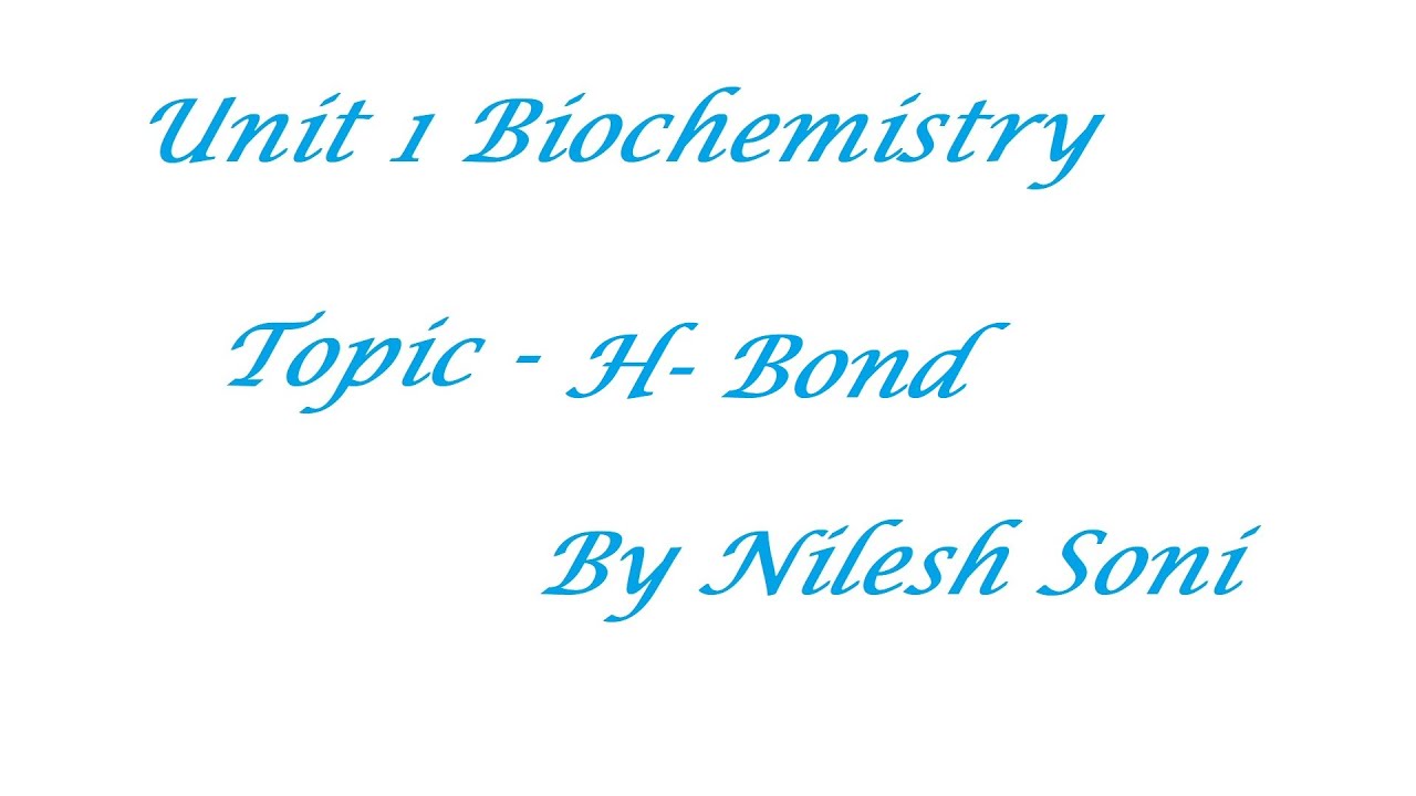 L04 - H-BOND BY NILESH SONI | UNIT 1 BIOCHEMISTRY - YouTube