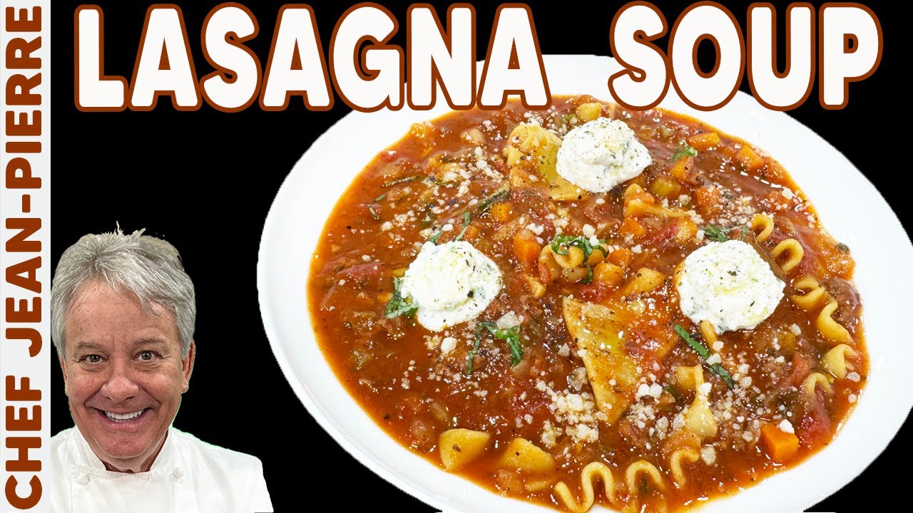 Lasagna Soup, my All-Time Favorite Soup! | Chef Jean-Pierre - YouTube