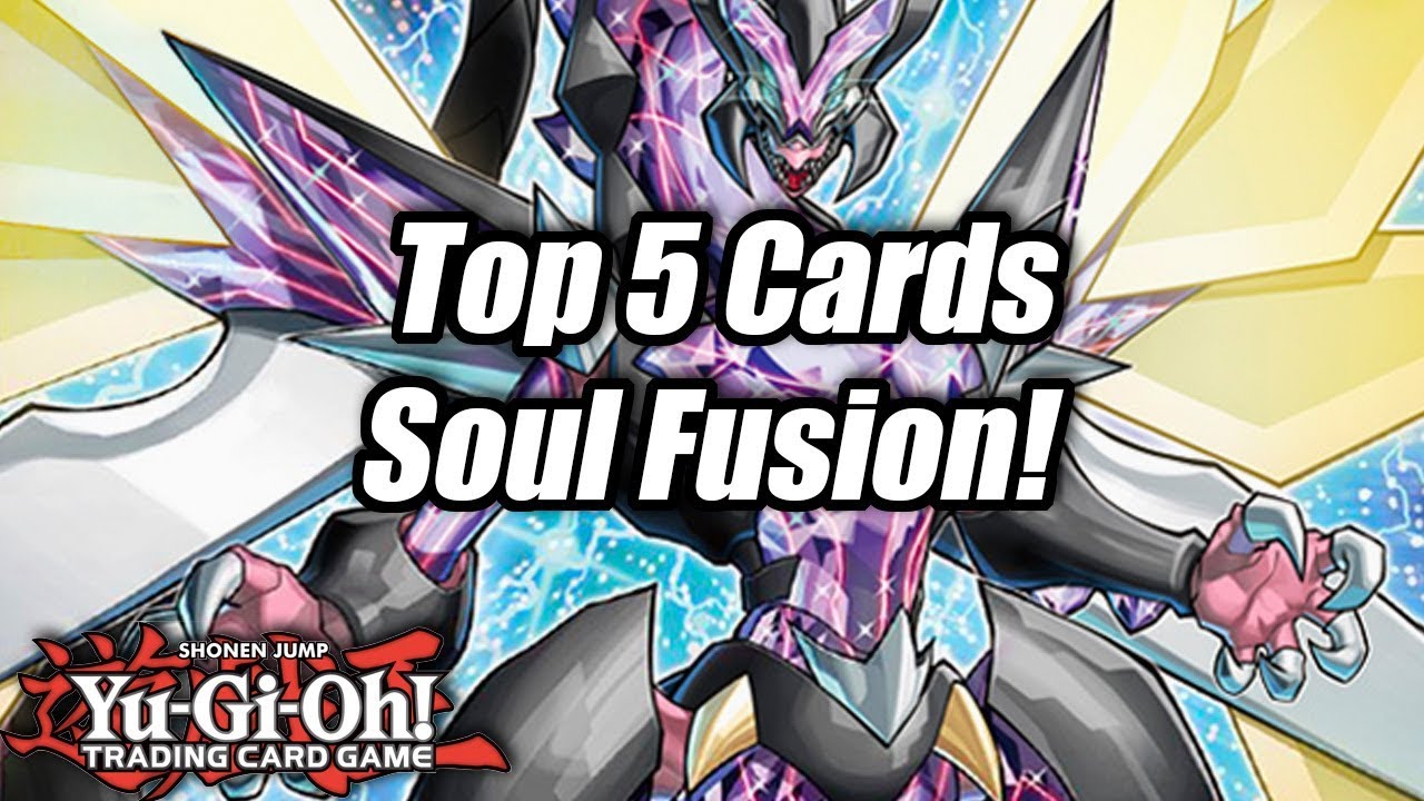 Yu-Gi-Oh! Top 5 Cards from Soul Fusion! - YouTube