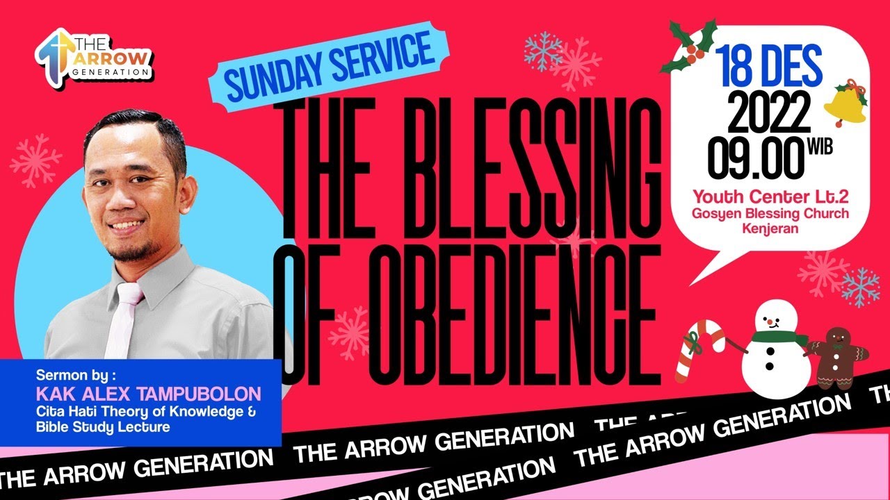 THE BLESSING OF OBEDIENCE - Kak Alex Tampubolon | THE ARROW GENERATION | 18 Desember 2022 - YouTube