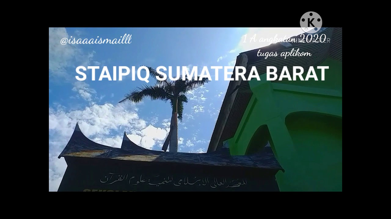 PROFIL STAIPIQ SUMATERA BARAT||ISA ISMAIL (1 A) - YouTube