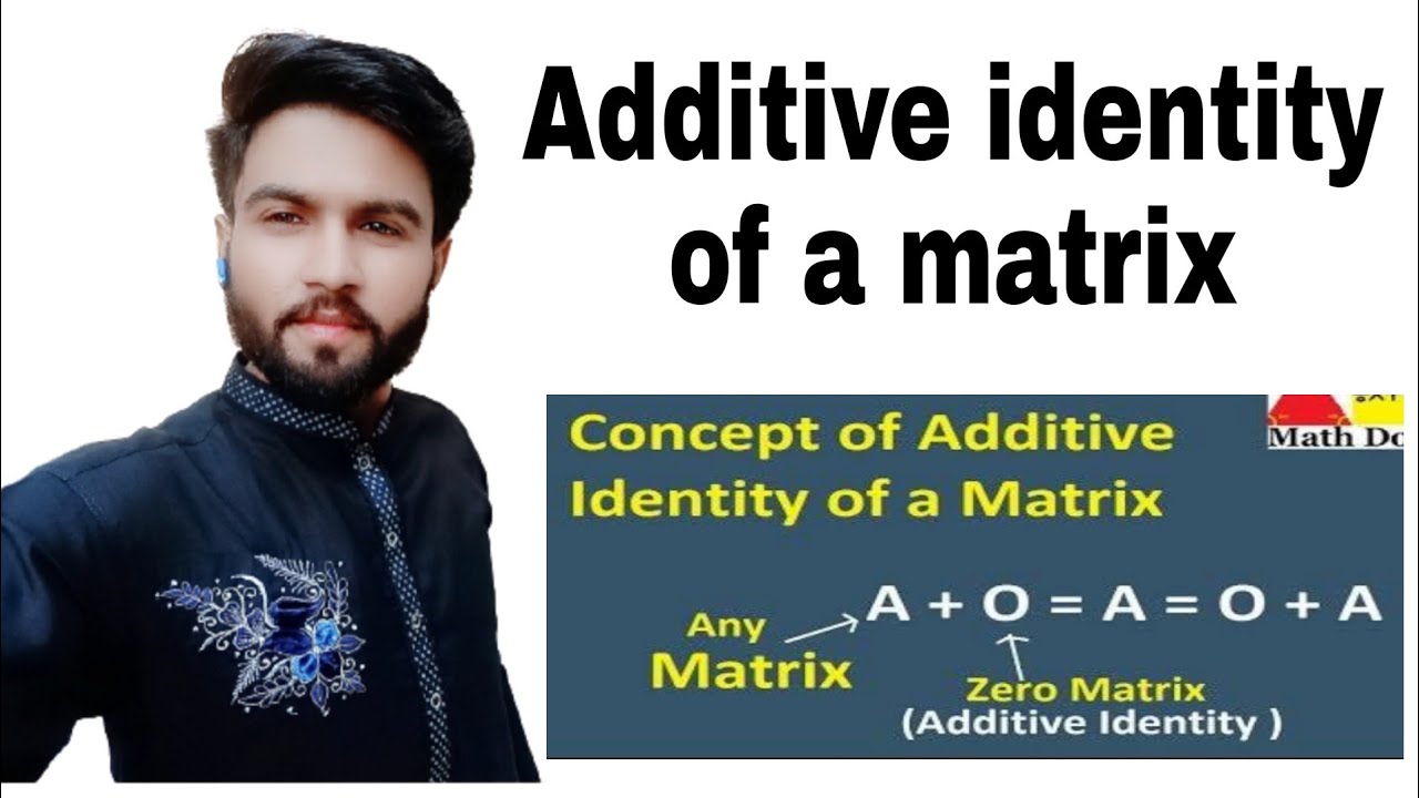 Additive Identity of the matrix|| Meher Saleem - YouTube