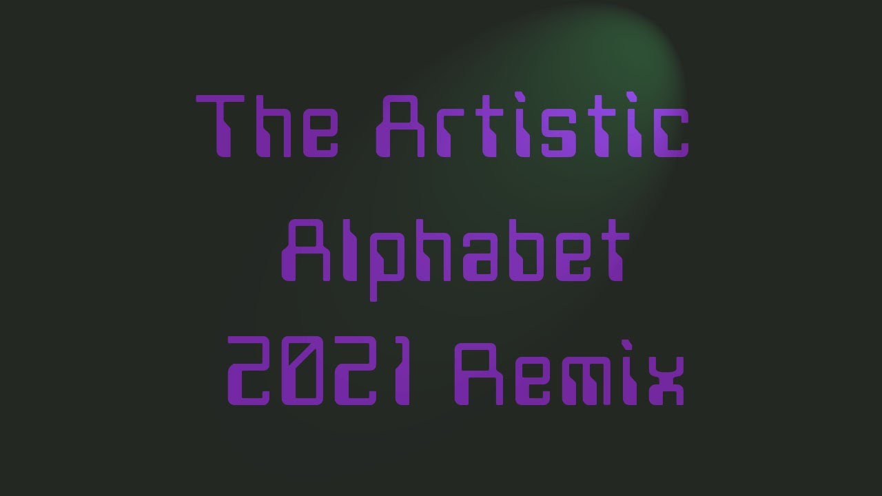 The Artistic Alphabet Remix 2021 - YouTube