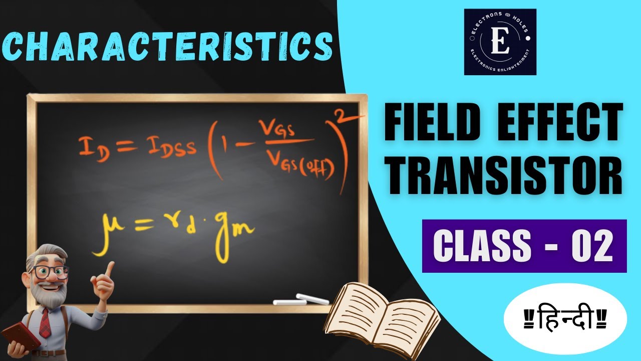 CLASS 02 ⚡️ FET ⚡️UNLEASH THE POWER OF FIELD EFFECT TRANSISTORS # ...