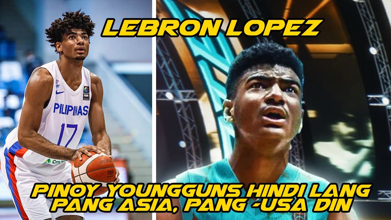 LEBRON LOPEZ, MGA PINOY YOUNG GUNS HINDI LANG PANG ASIA PANG USA DIN ...