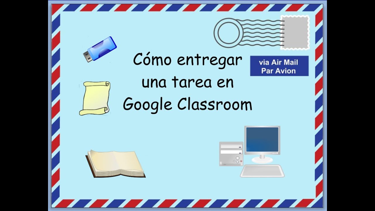 Cómo se entrega una tarea en Google Classroom - YouTube