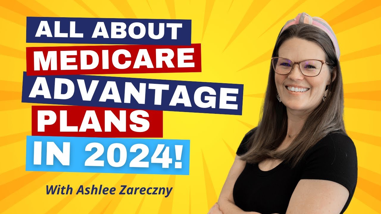 All About Medicare Advantage Plans in 2024! - YouTube