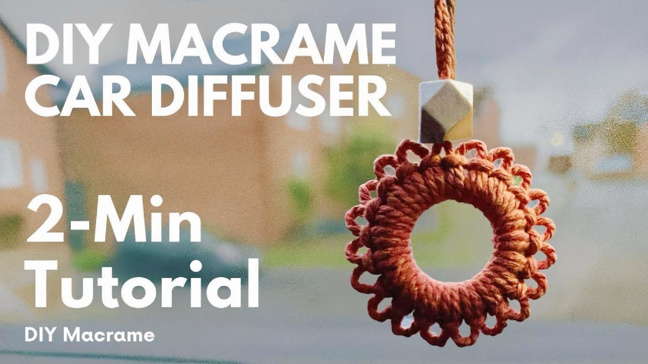 DIY Macrame Car Diffuser Tutorial | Easy Boho Car Charm for Beginners ...