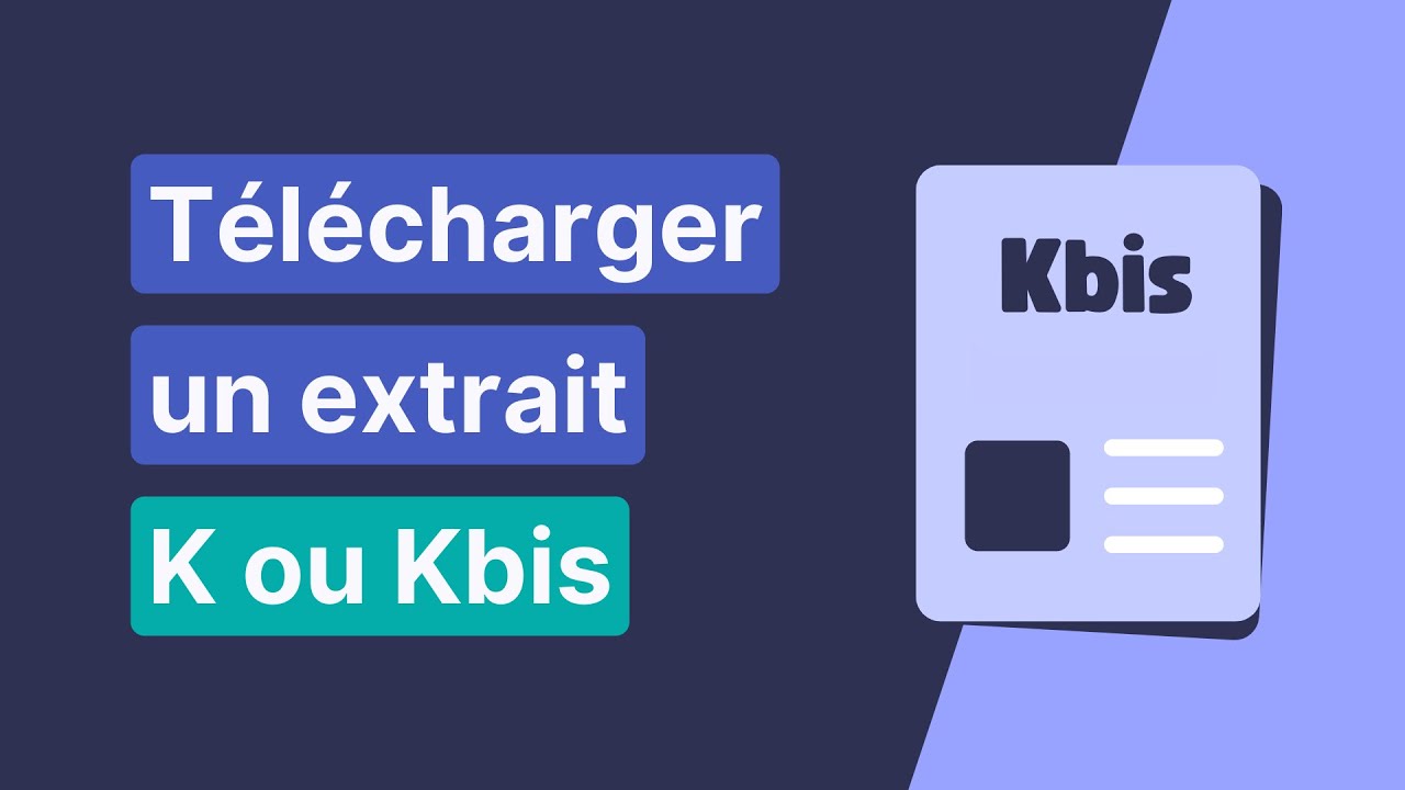 Comment obtenir un extrait K ou Kbis ? 📄 - YouTube