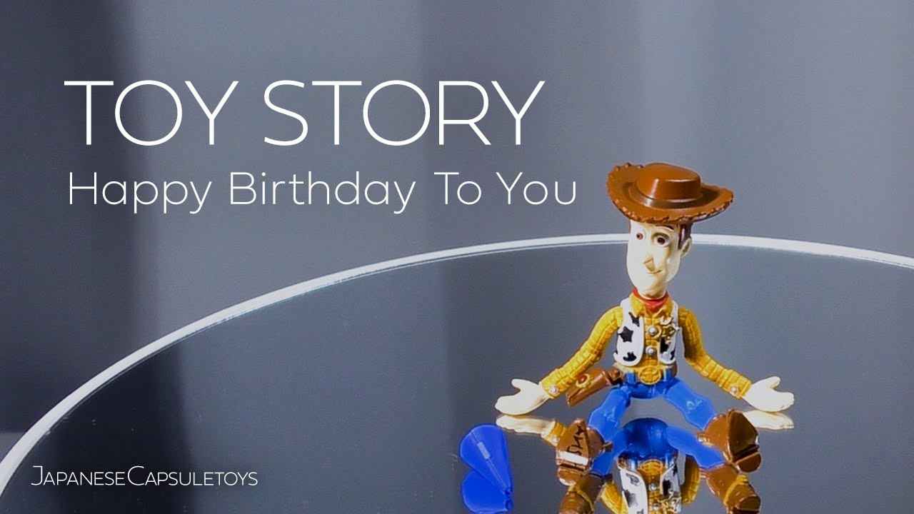 TOY STORY Happy Birthday to You [Japanese CapsuleToy #226] - YouTube